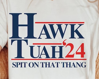 Hawk Tuah Spit on That Thing - Etsy