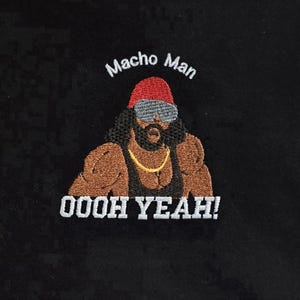 Macho Man Oooh Yeah Digital Embroidery File. Add Macho Man Randy Savage to Any Item to Add ...
