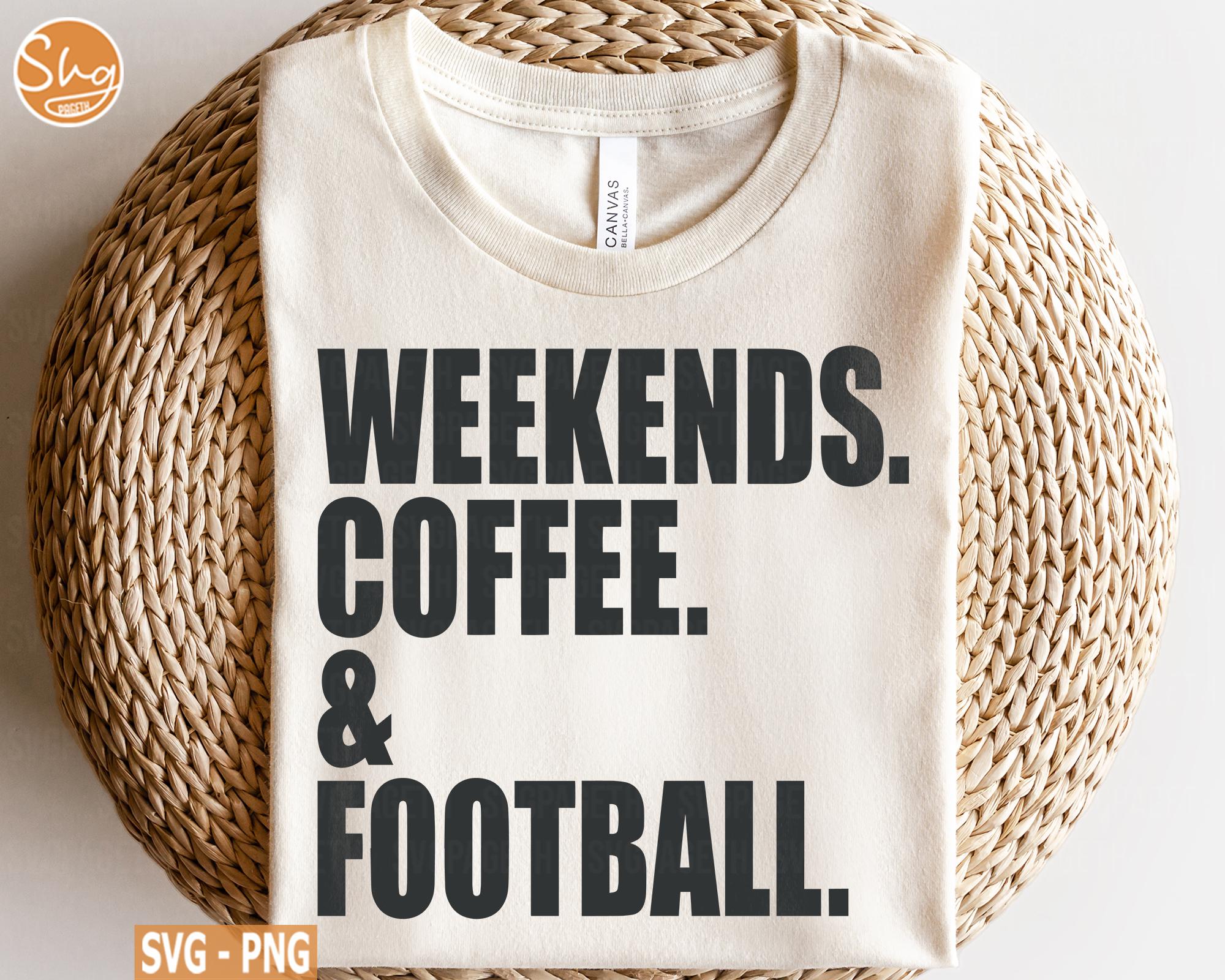 Weekends Coffee and Football Svg, Game Day Svg, Weekends Coffee ...