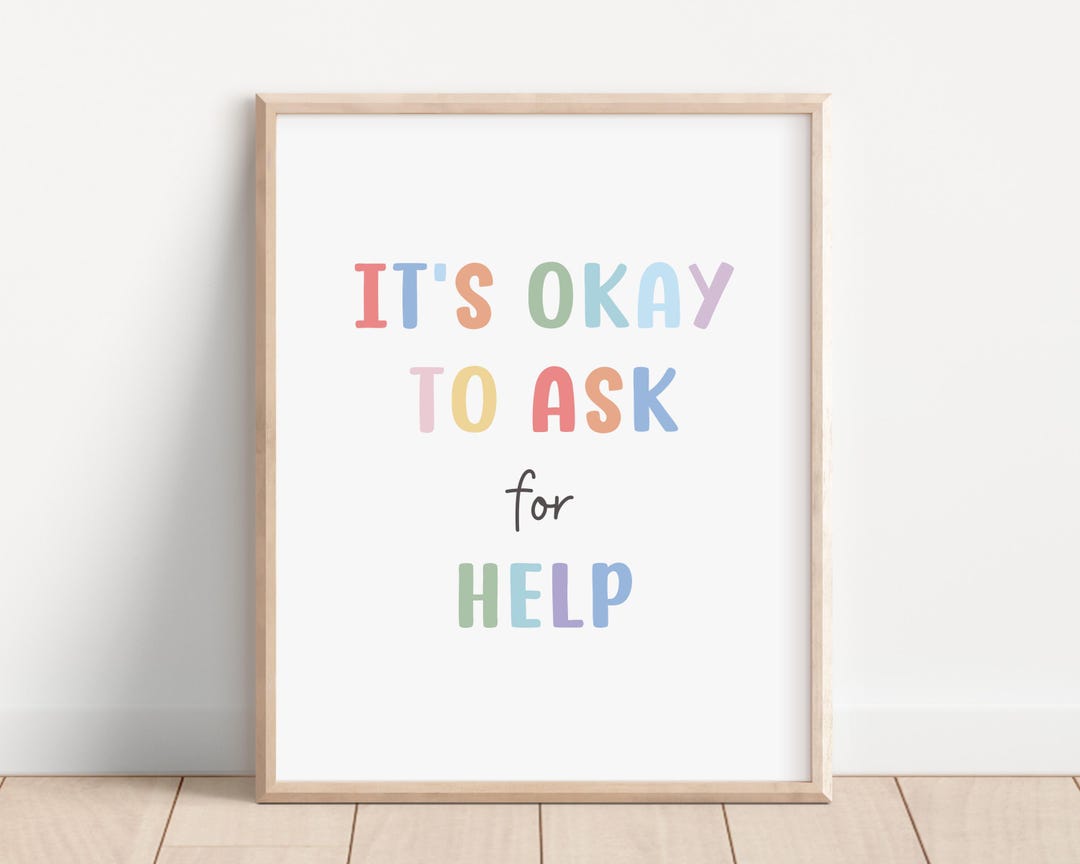 It's Okay to Ask for Help Poster, Be Yourself, Classroom Posters Quotes ...