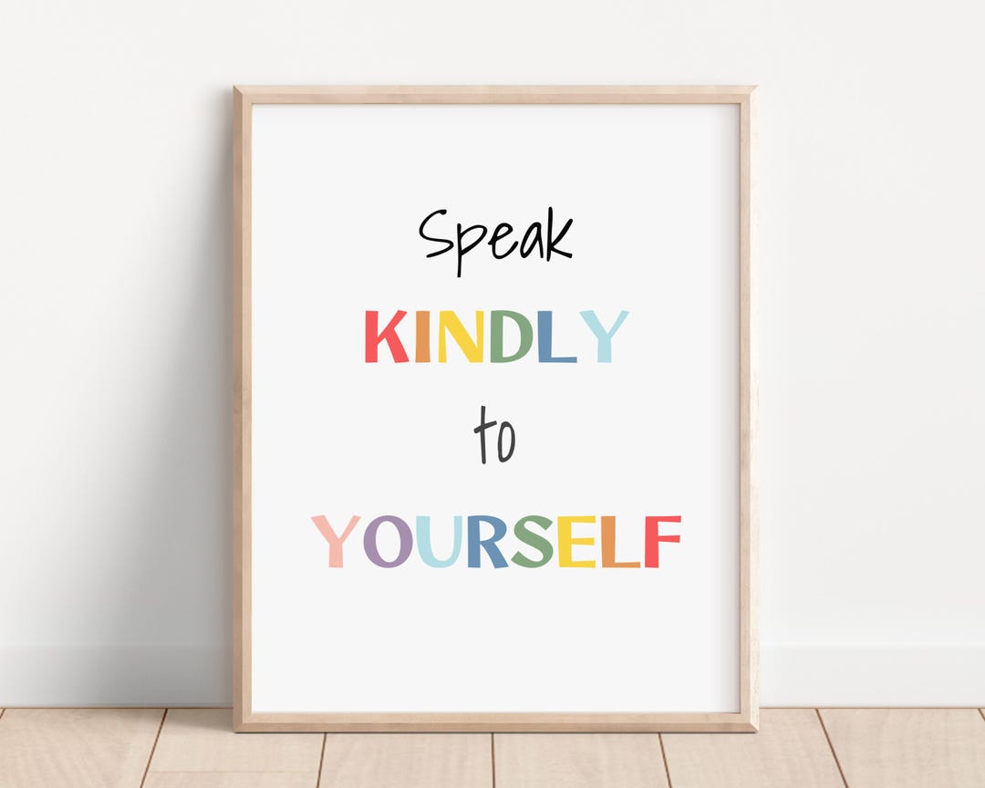 Speak Kindly to Yourself Poster, Positive Self-talk, Positive ...