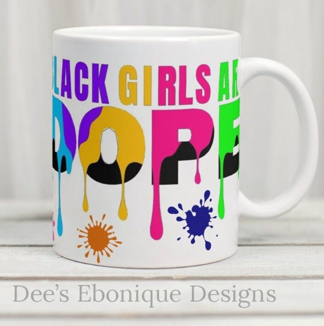 DOPE BLACK GIRLS, Black Woman Mug, Ceramic Coffee Cup, Unique Beauty ...
