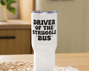 Driver of the Struggle Bus Travel Mug With a Handle - Etsy