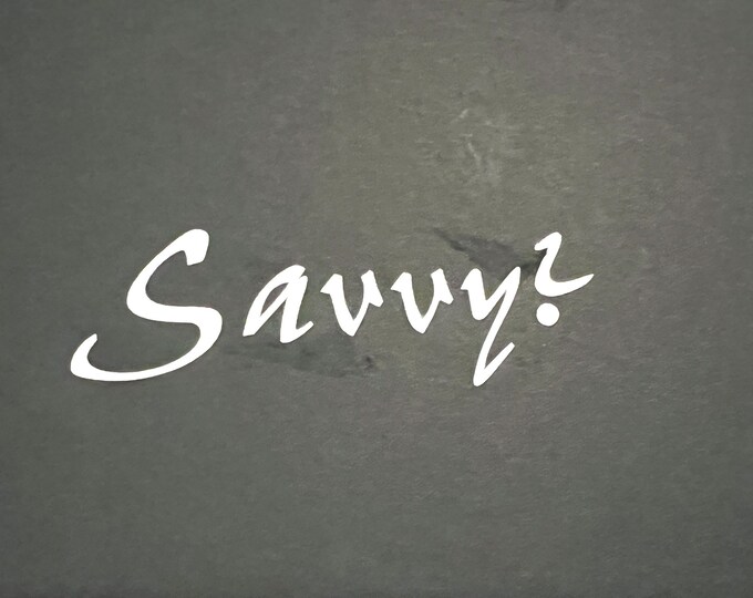 Savvy? Vinyl Decal - Etsy