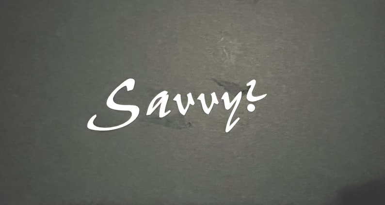 Savvy? Vinyl Decal - Etsy