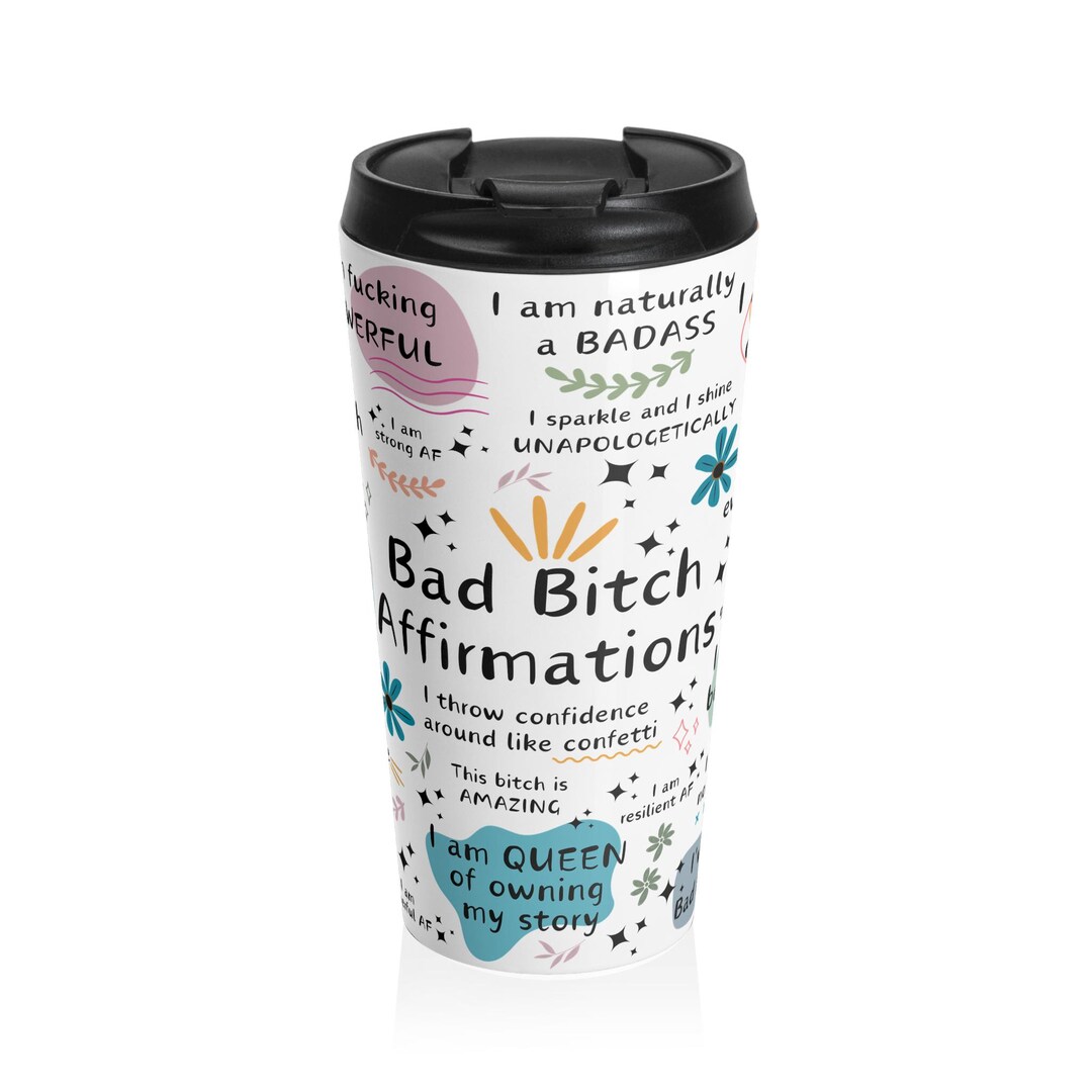 Bad Bitch Affirmations Travel Mug, 15oz Stainless Stell Coffee Tumbler ...