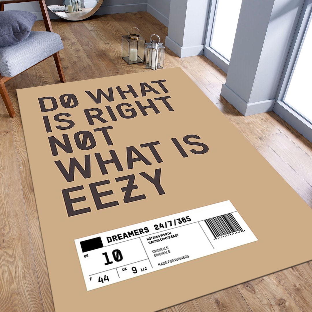Do What is Right Not What is Eezy,streetwear, Hit Rug, Hit Shoes Mat ...