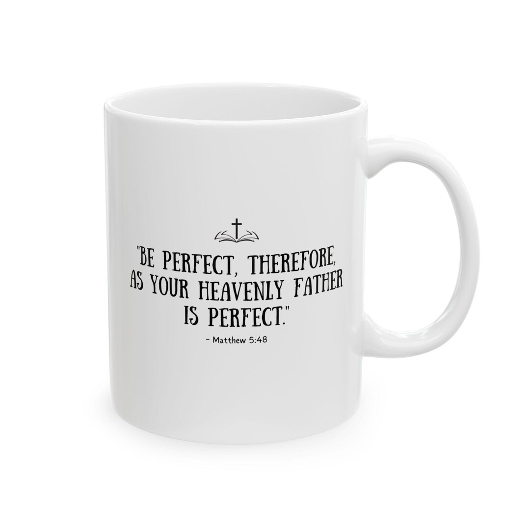 Your Heavenly Father is Perfect, Matthew 5:48 Mug, Popular Bible ...