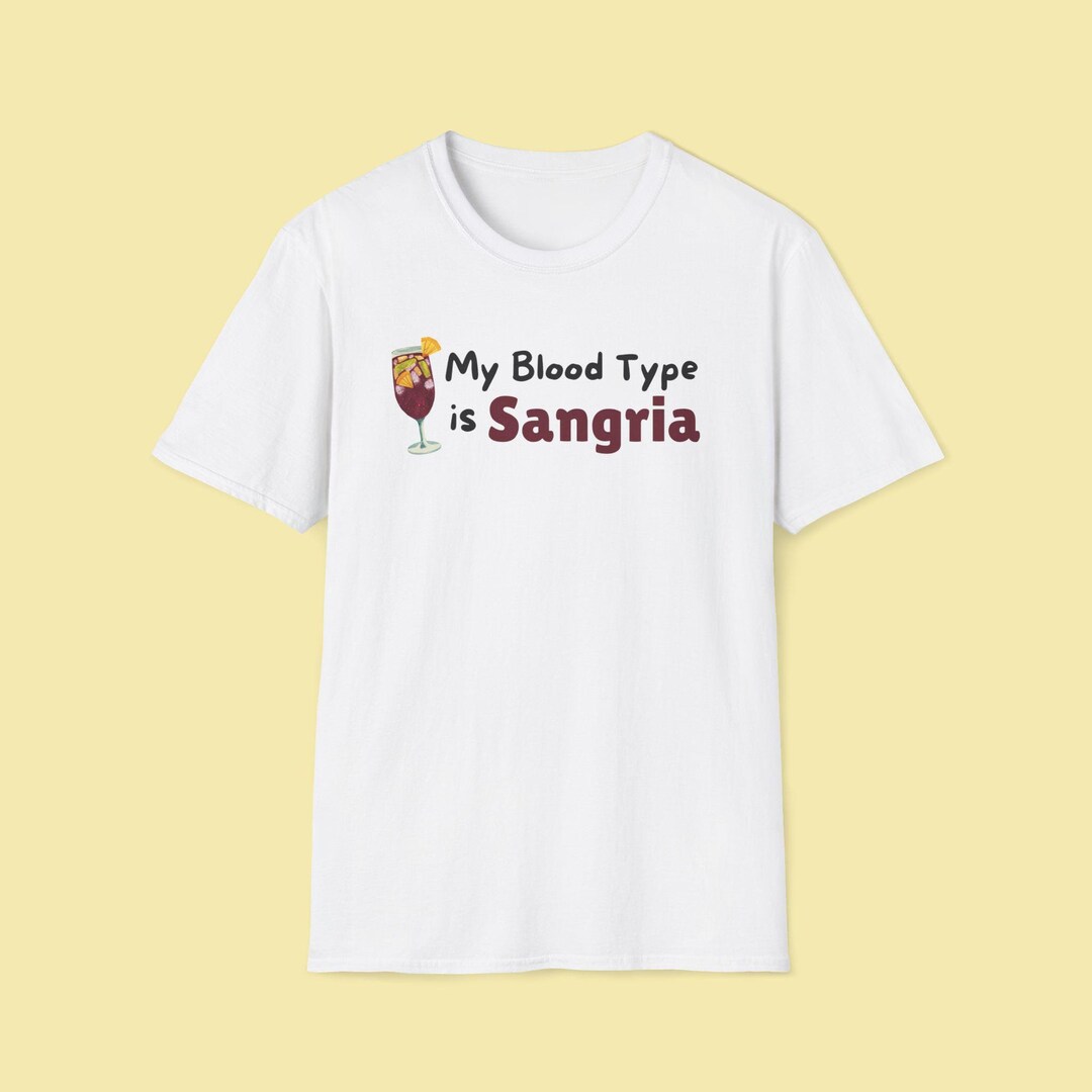 My Blood Type is Sangria Shirt, Funny Food Shirt, Foodie Gift, Food ...