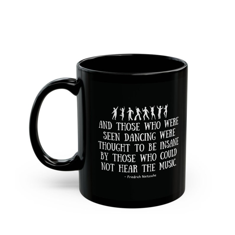 Friedrich Nietzsche Quote Mug, and Those Who Were Seen Dancing Quote ...