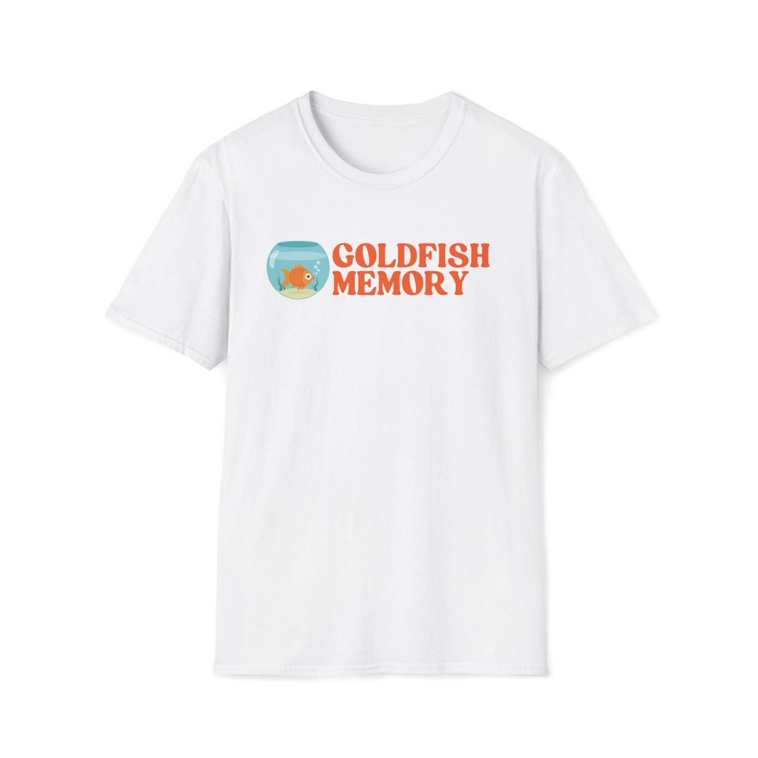 Goldfish Memory Shirt, Goldfish Owner Gift, Fish Shirt, Fish Owner Gift ...