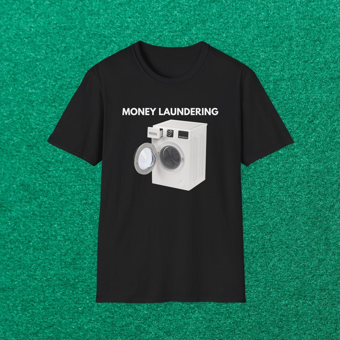 Money Laundering Shirt, Laundry Tshirt, Corporate Gift, Tax Evasion ...