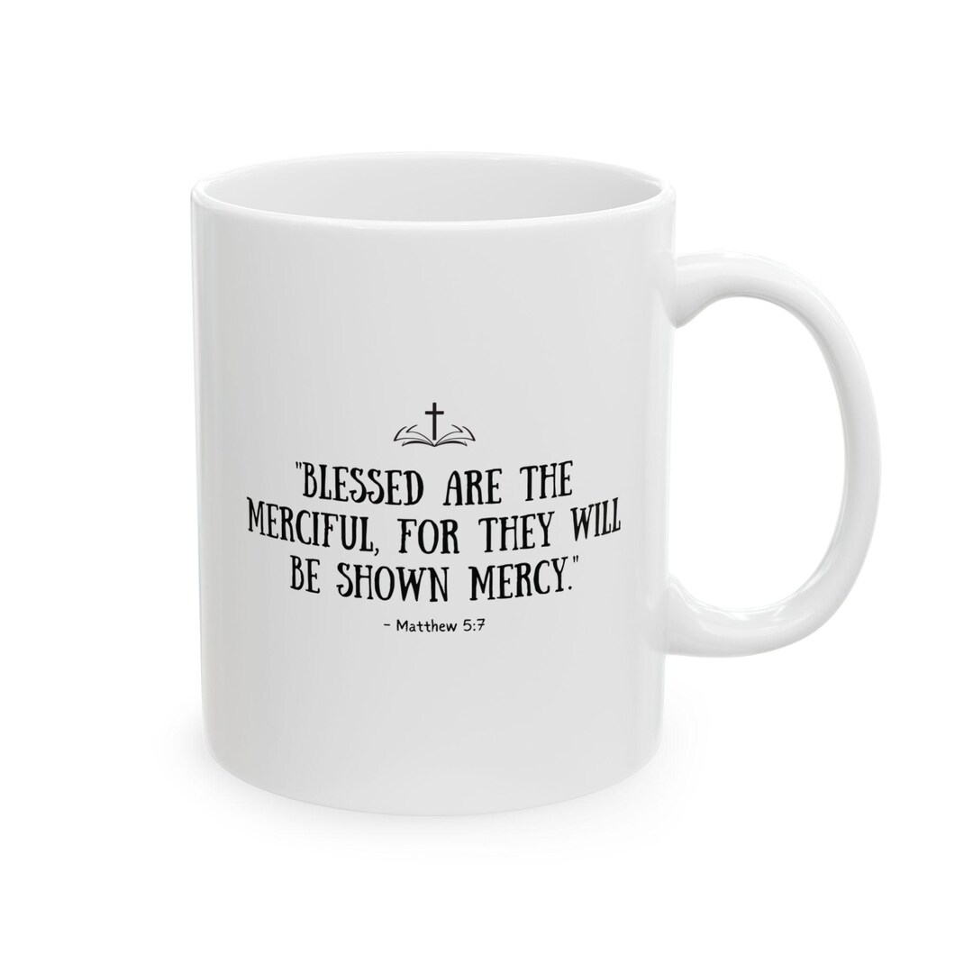Blessed Are the Merciful, Matthew 5:7 Mug, Popular Bible Sayings, Bible ...