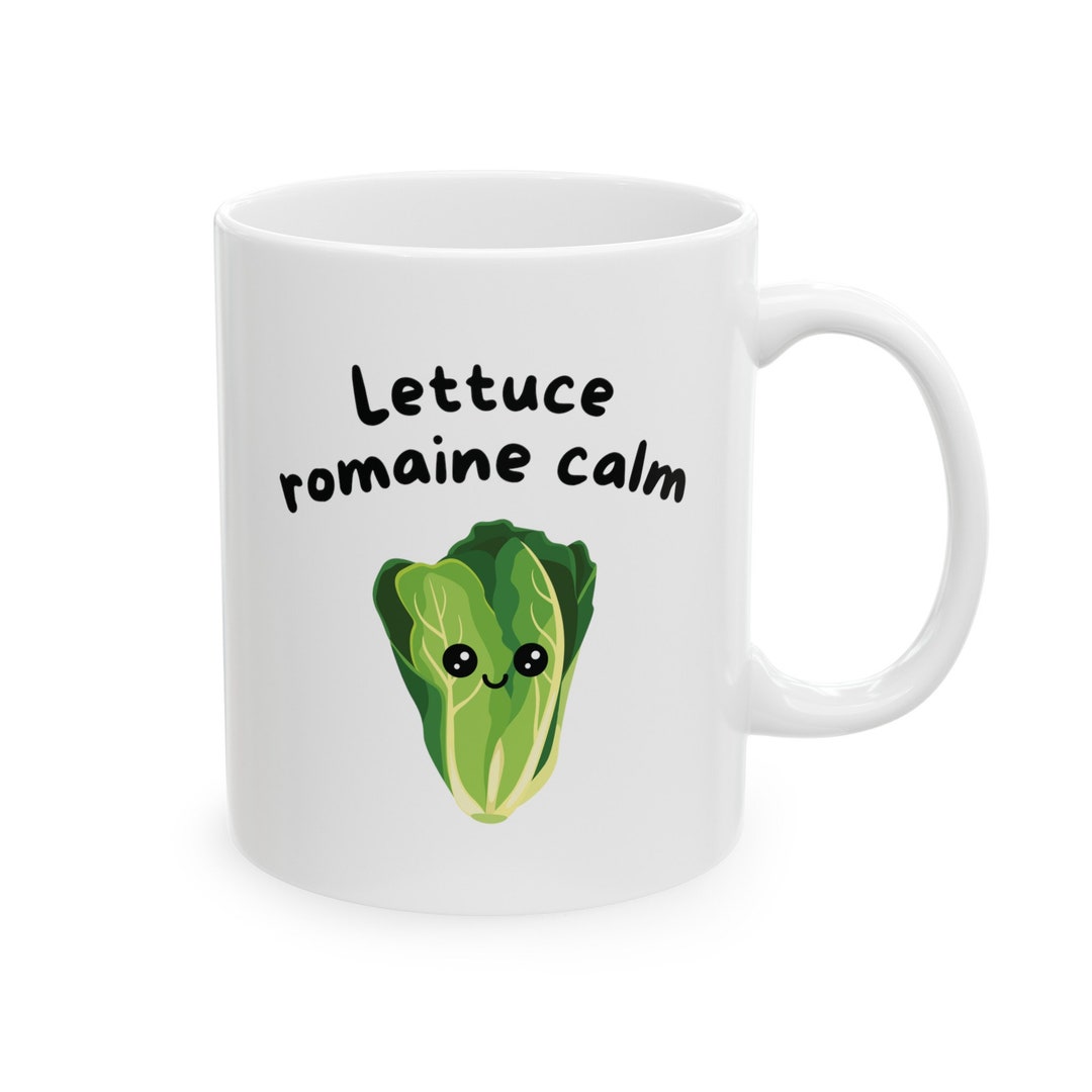 Funny Romaine Lettuce Mug, Let's Remain Calm Pun Mug, Vegetable Lover ...