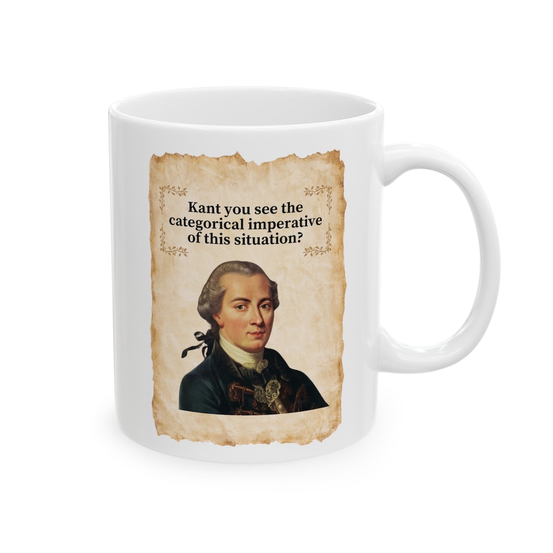 Immanuel Kant Mug, Philosophy Pun Mug, Categorical Imperative, Mug for ...