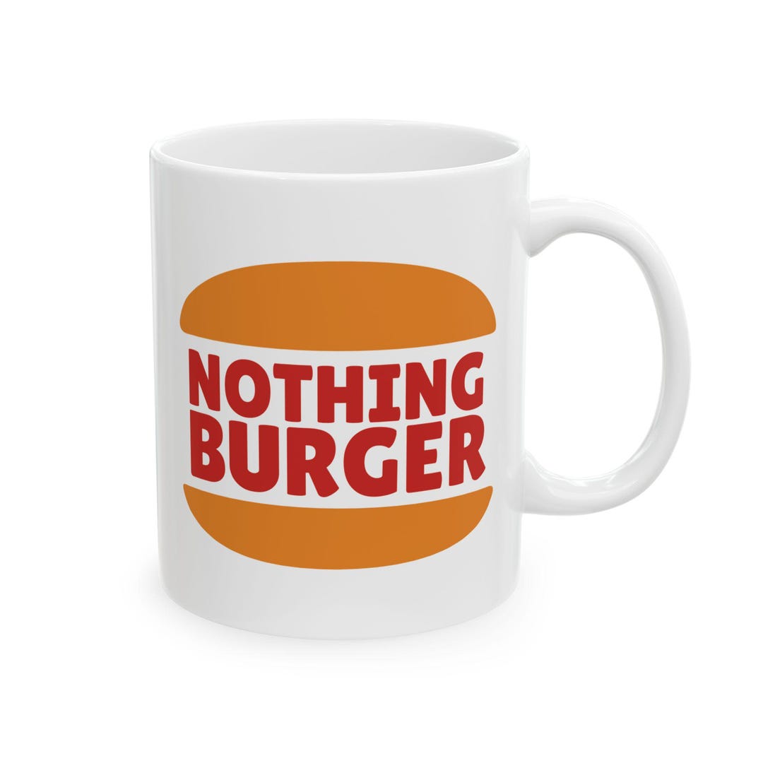 Nothingburger Mug, Nothing Burger Mug, Nothing-burger, Nothingburger ...