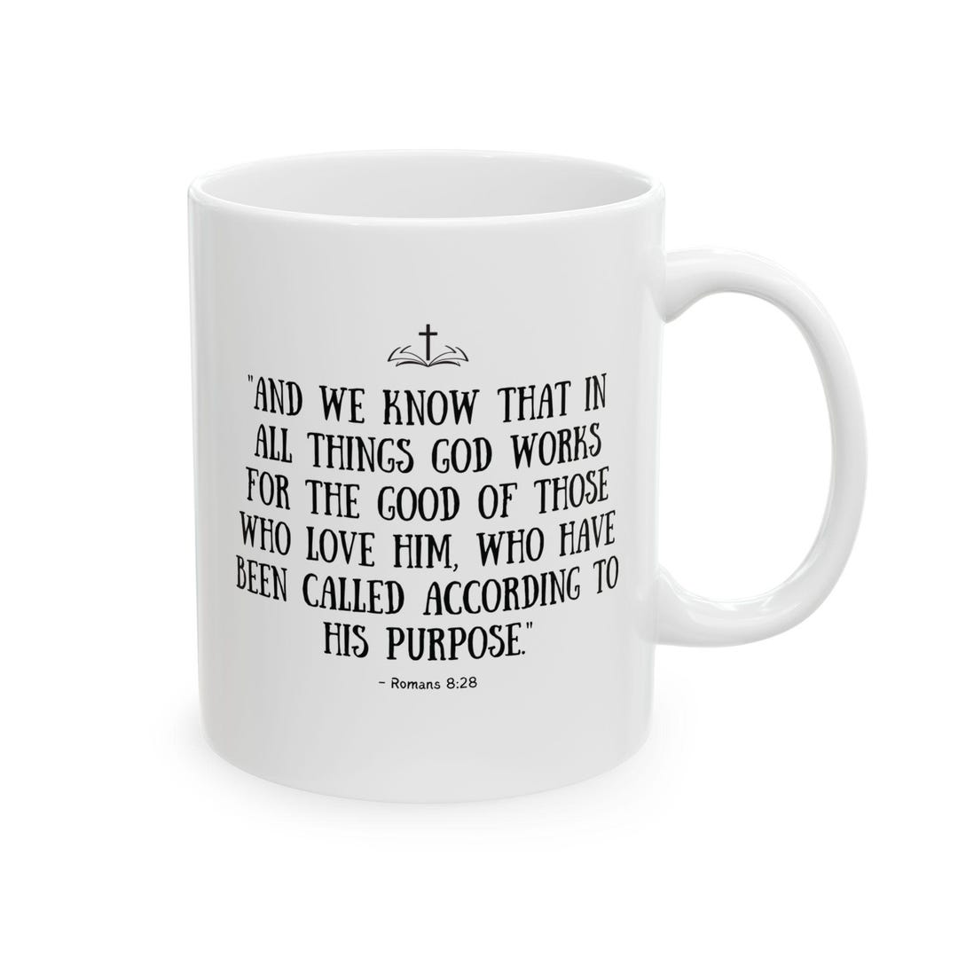 God Works for the Good of Those Who Love Him, Romans 8:28 Mug, Popular ...