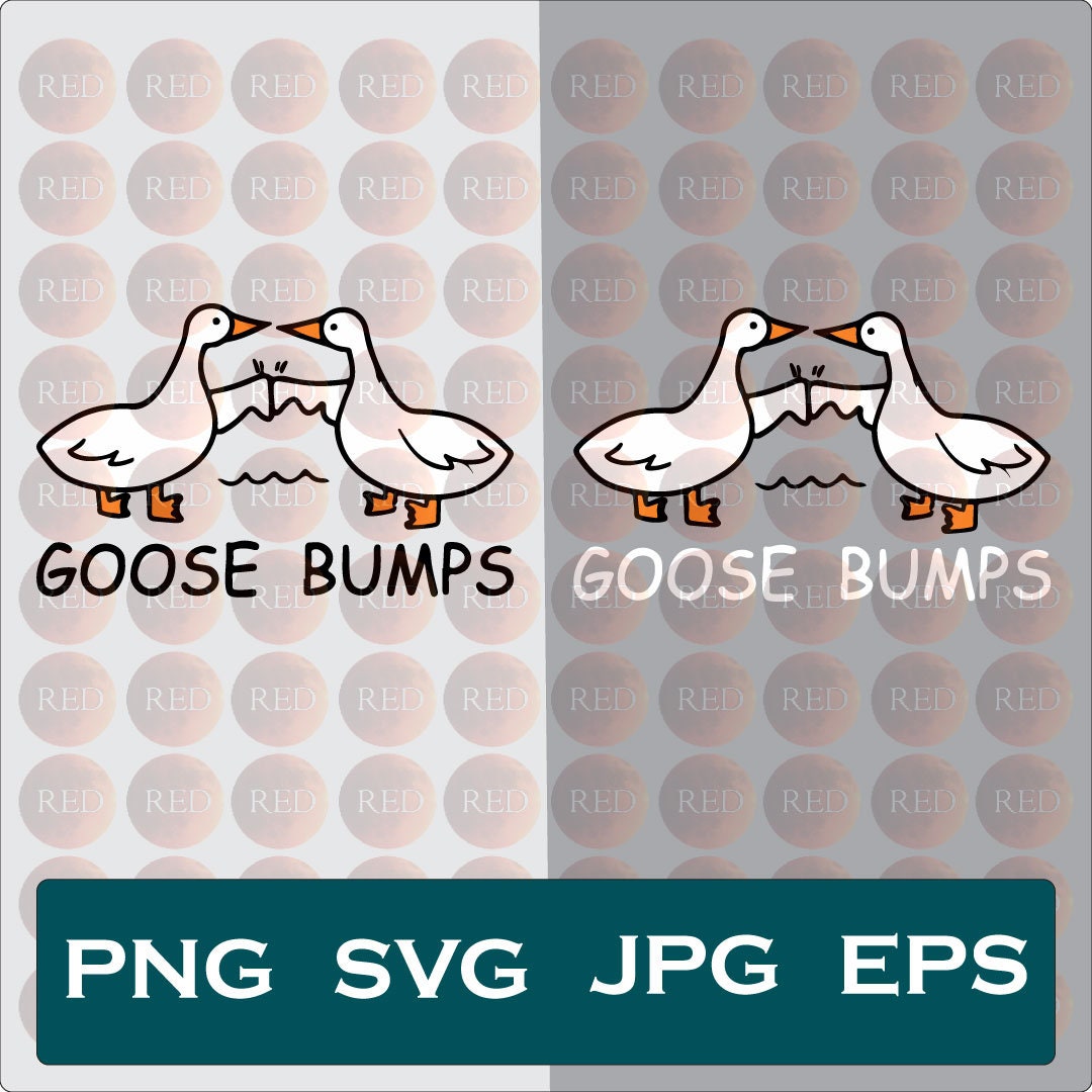 Goosebumps Svg, Silly Goose Png, Goose Designs Jpg, Goose Sticker Svg ...