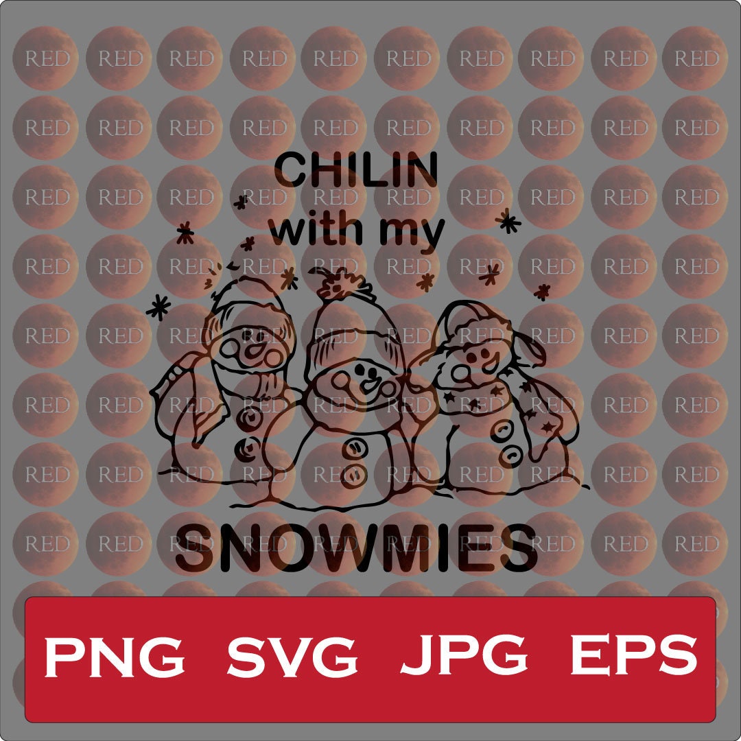 Chillin With My Snowmies PNG Hanging With Homie Christmas - Etsy