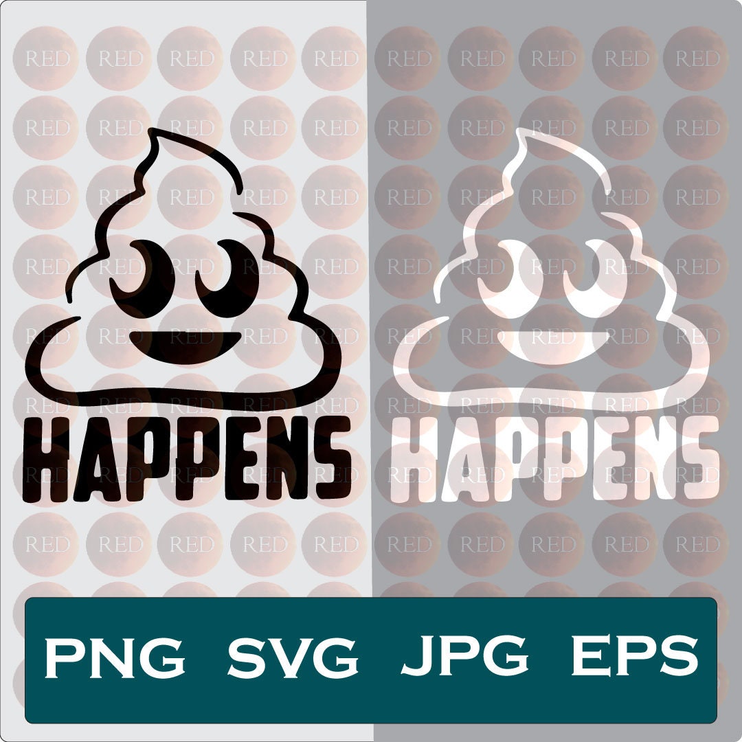 Shit Happens Svg, Funny Design Svg, Pile of Poos Svg, Poop Emoji Svg ...