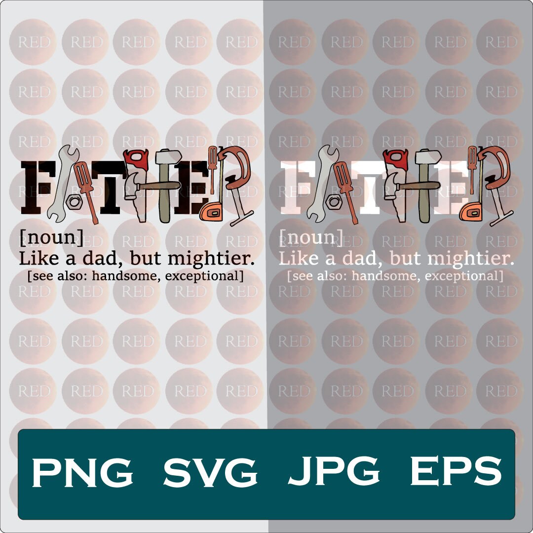 Father Svg, Father Definition Svg, Like A Dad but Mightier Svg, Like a ...
