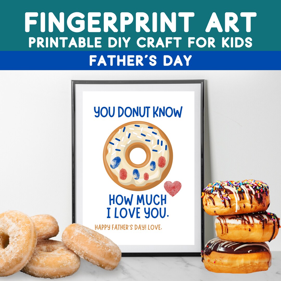 You Donut Know How Much I Love You Father's Day Handprint Crafts for ...