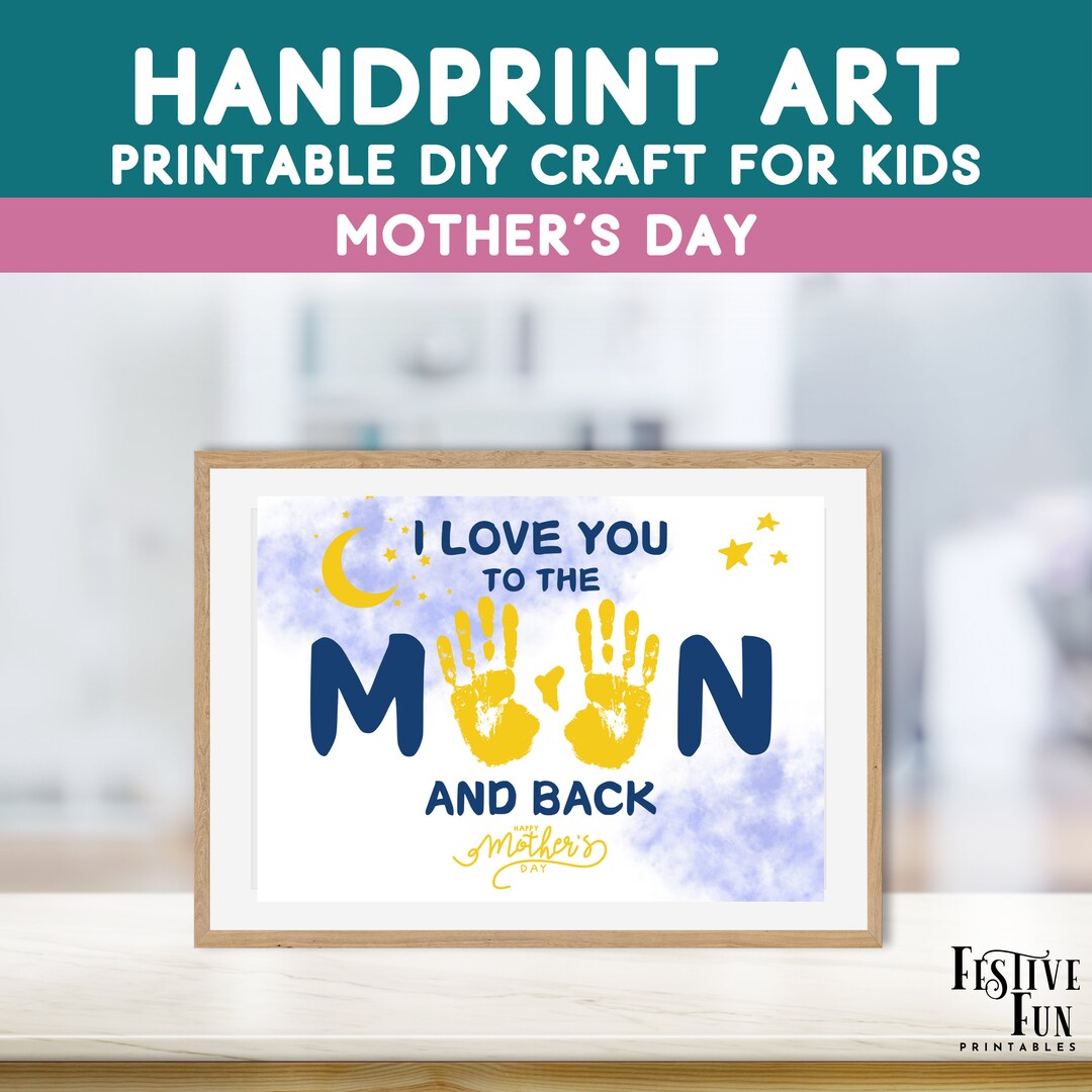 Love You to the Moon Mother's Day Handprint Crafts for Kids, Printable ...