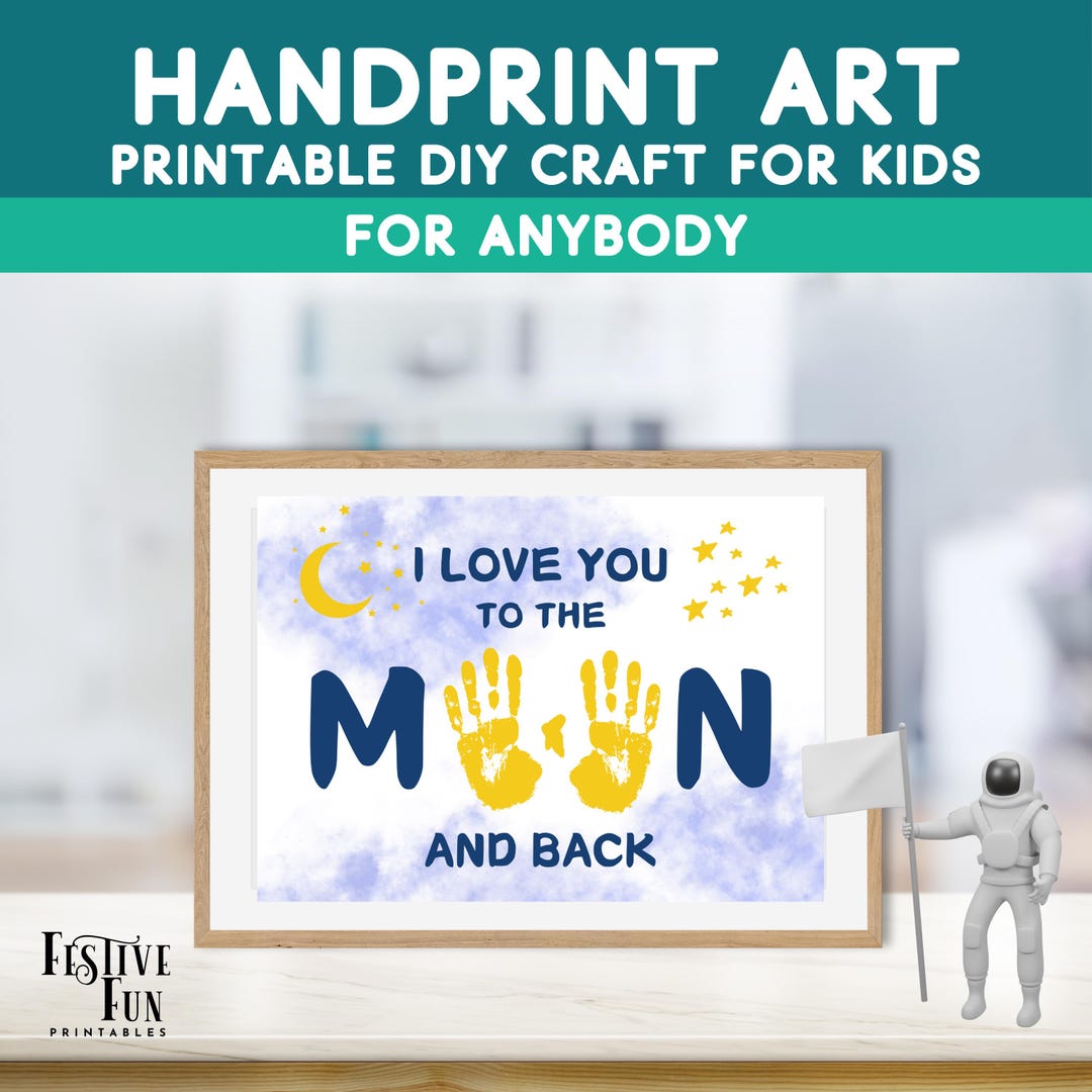 I Love You to the Moon and Back Handprint Crafts for Kids, Print and ...