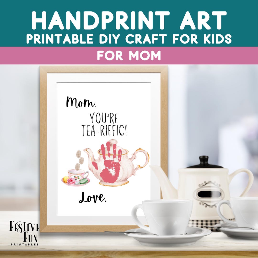 Sweet Mom is Tea-riffic Handprint Crafts for Kids, Printable ...