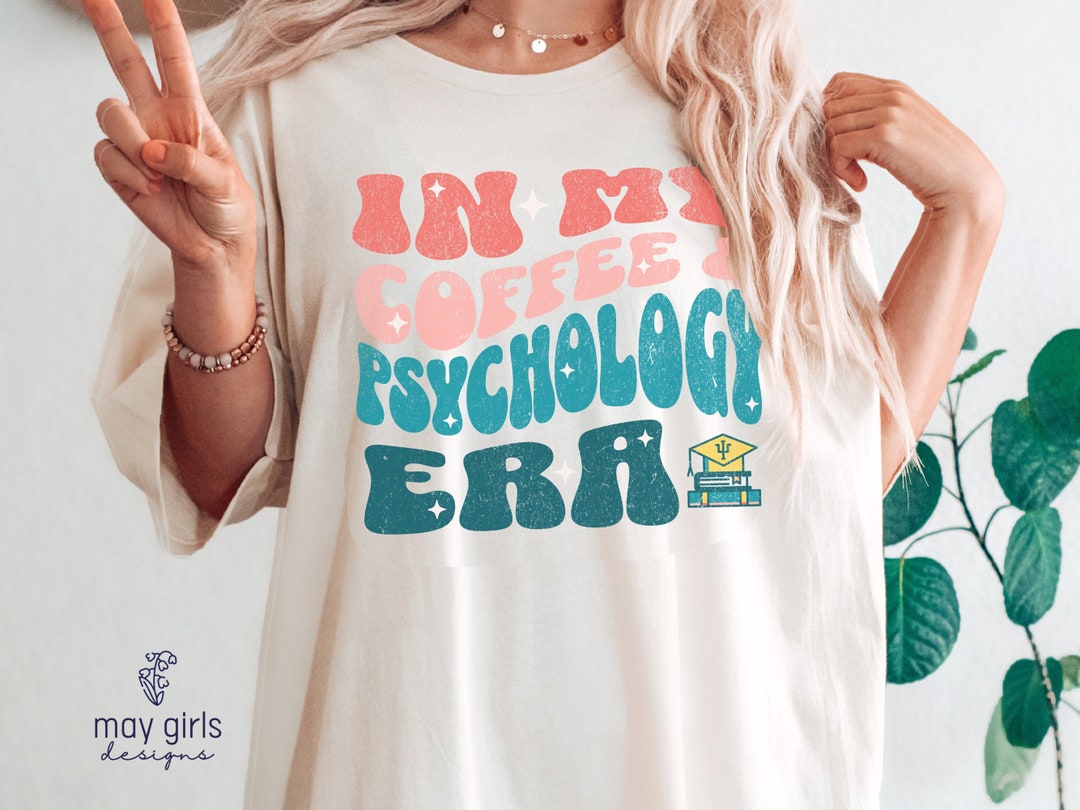 My Psychology Era Shirt, in My Coffee and Psychology Era Tshirt, Gifts ...