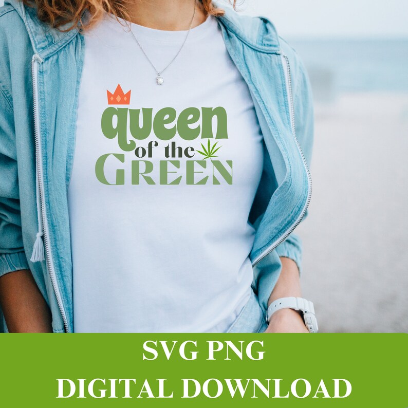 Printable Marijuana SVG, Cannabis Queen of the Green Svg, Weed PNG ...