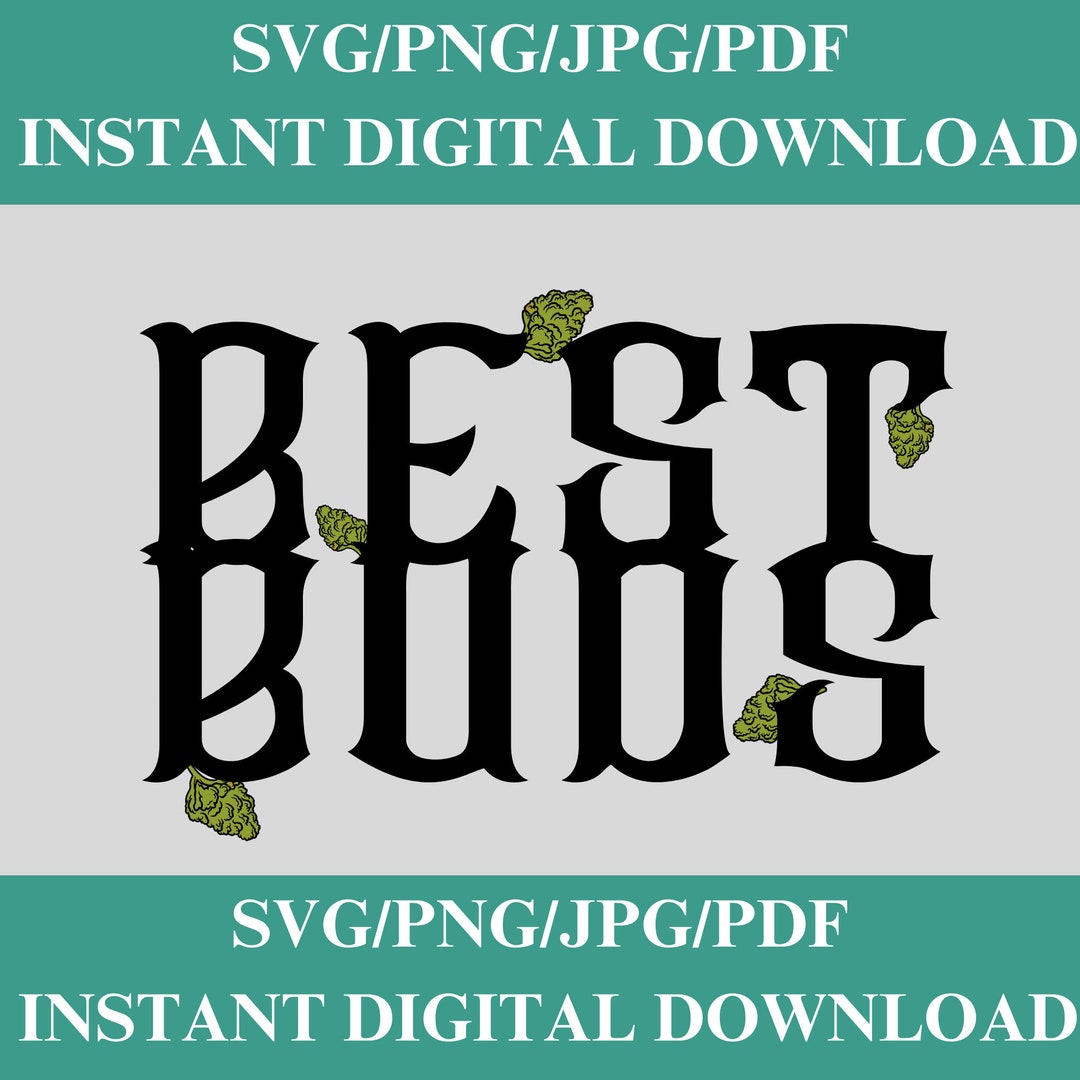 Best Buds, Weed Bundle Svg, Stoner Svg, Marijuana Png, Weed Quotes Svg ...