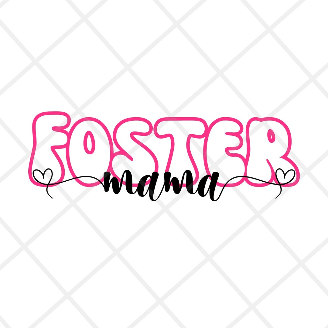 Foster Mama Svg, Pink Foster Mother Svg Foster Family Svg Png Adoption ...