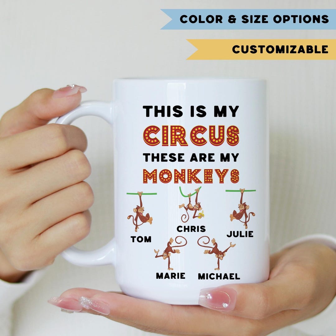 This is My Circus These Are My Monkeys, Custom Coffee Mug, Gifts for ...