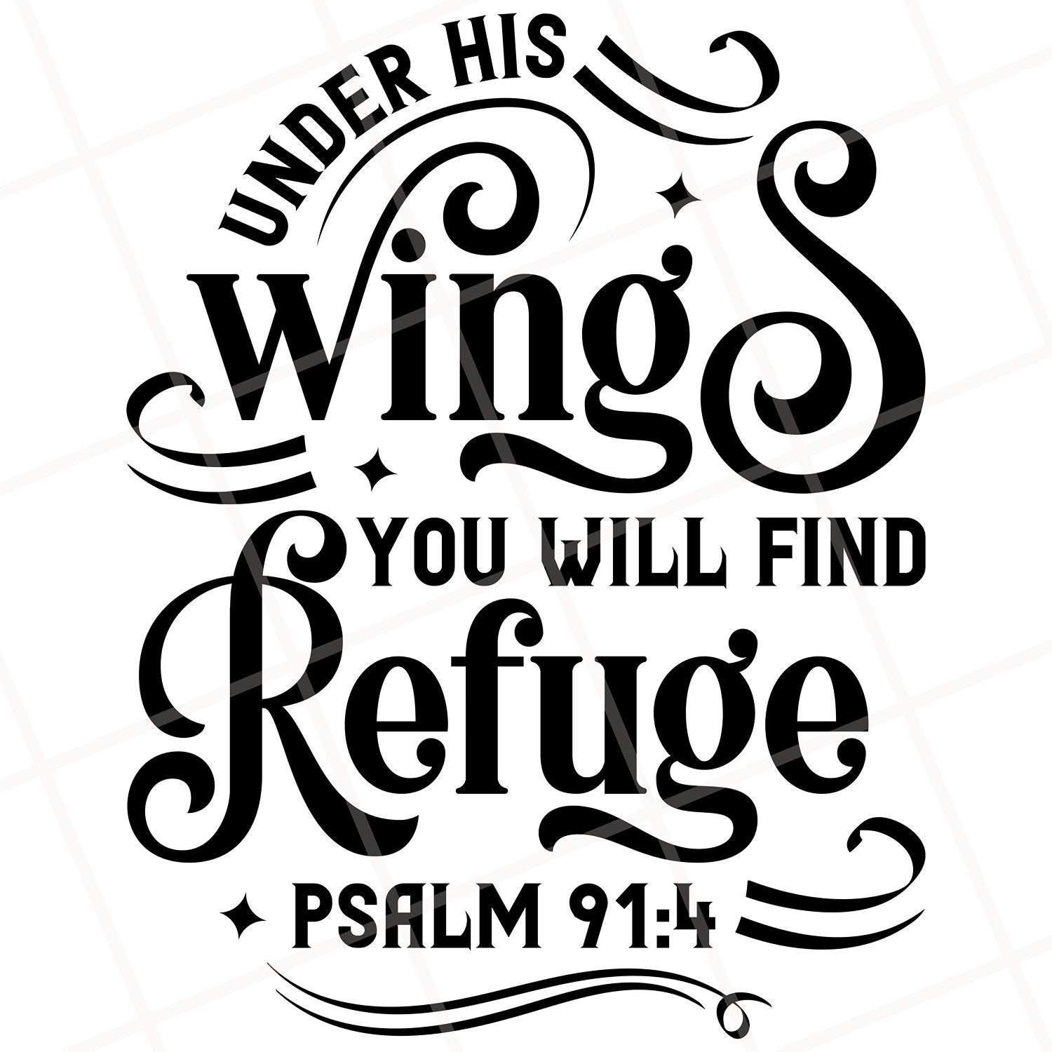 Psalm 91 Svg Png, God is My Refuge Svg, Under His Wings You Will Find ...