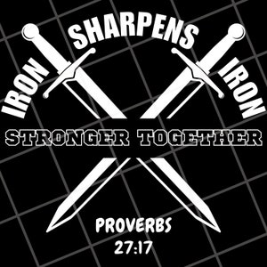 Iron Sharpens Iron SVG PNG JPG, Stronger Together Svg, as Iron Sharpens ...
