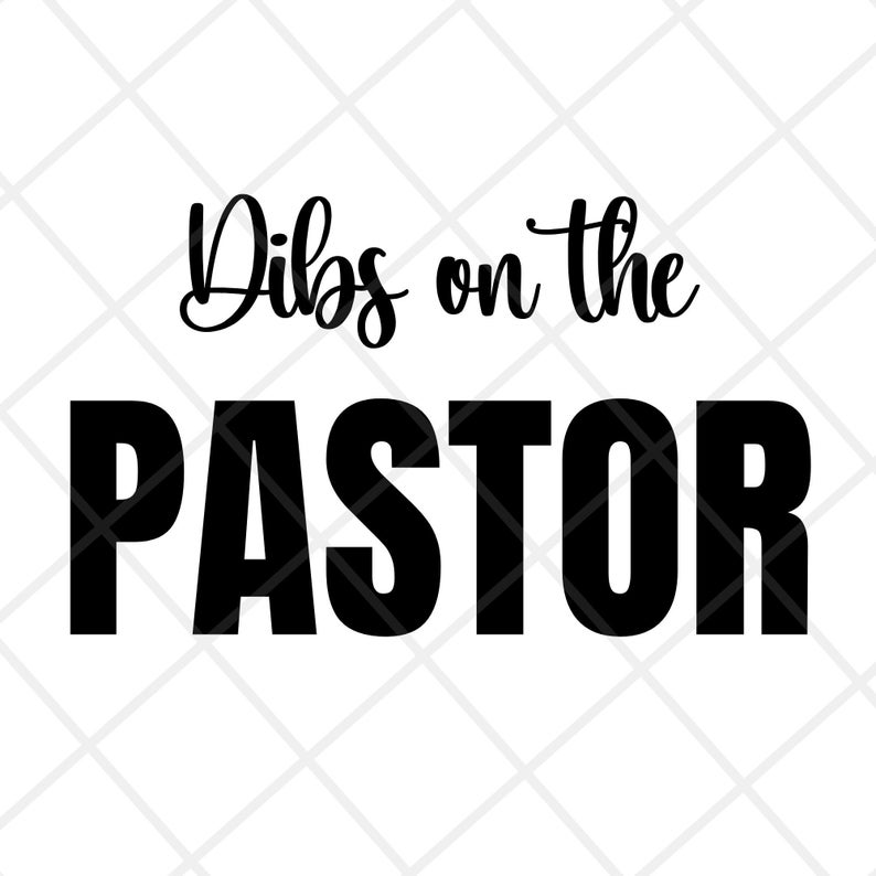 Dibs on the Pastor Png Svg, Faith Svg, Pastor Png, Pastor's Wife ...