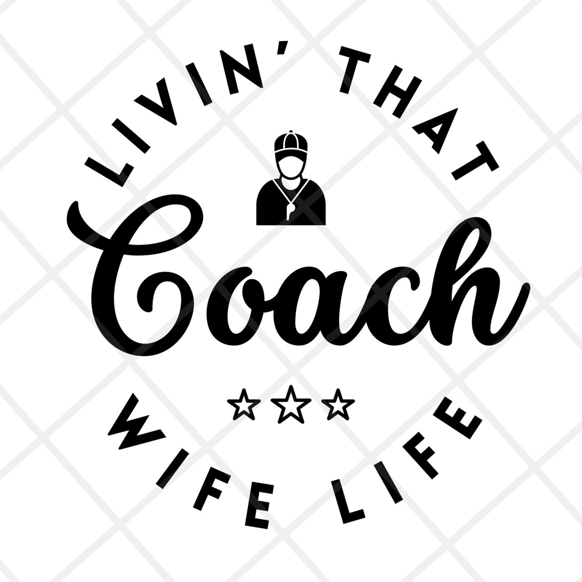Coach Wife Svg, Livin' That Coach Life SVG, Livin That SVG, Coach Life ...