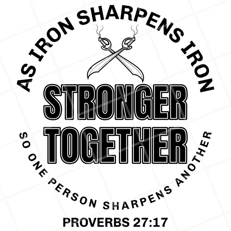Iron Sharpens Iron SVG PNG JPG, as Iron Sharpens Iron, so One Person Sharpens Another, Proverbs ...