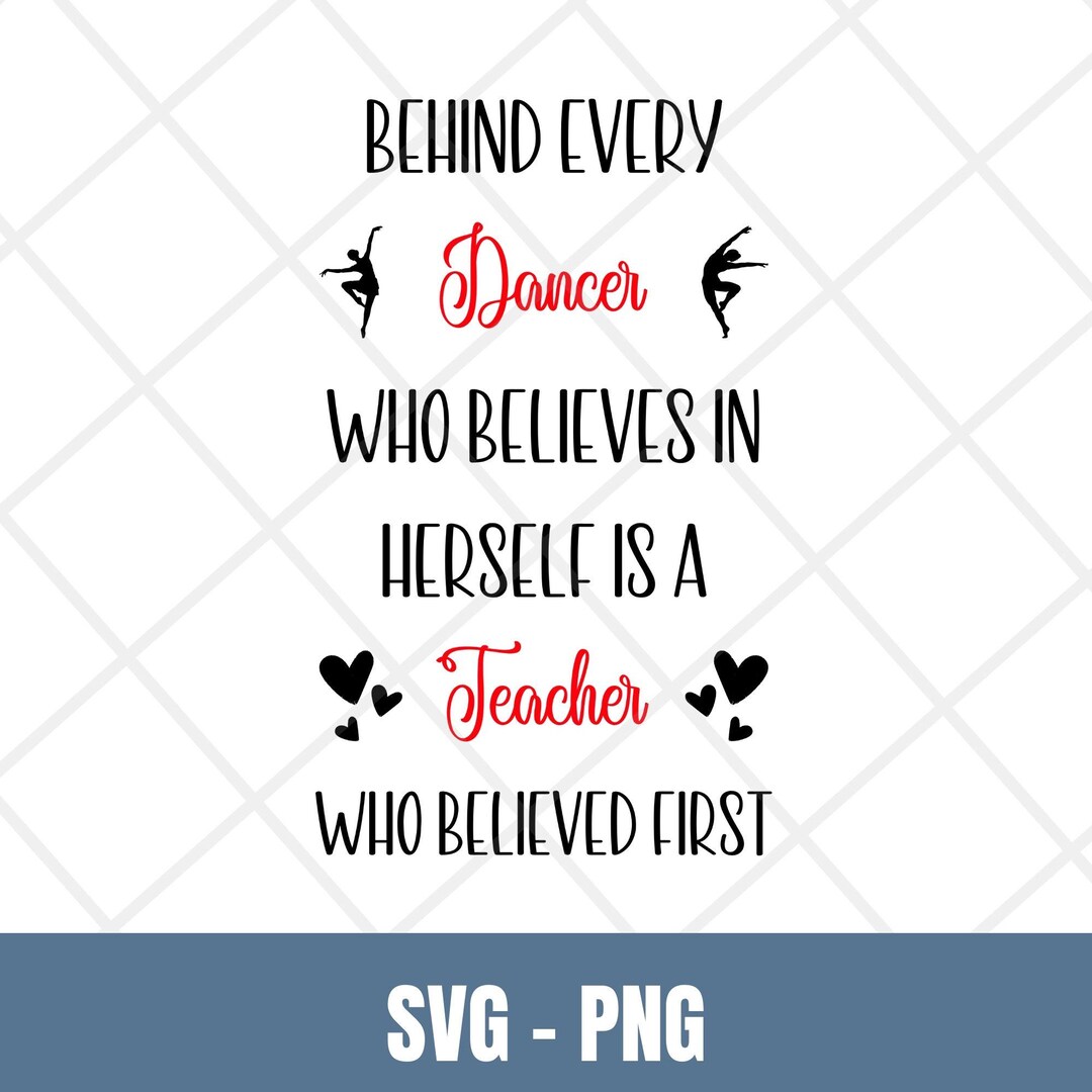 Behind Every Dancer Svg, Dance Teacher Gift, Dance Teacher, Behind ...