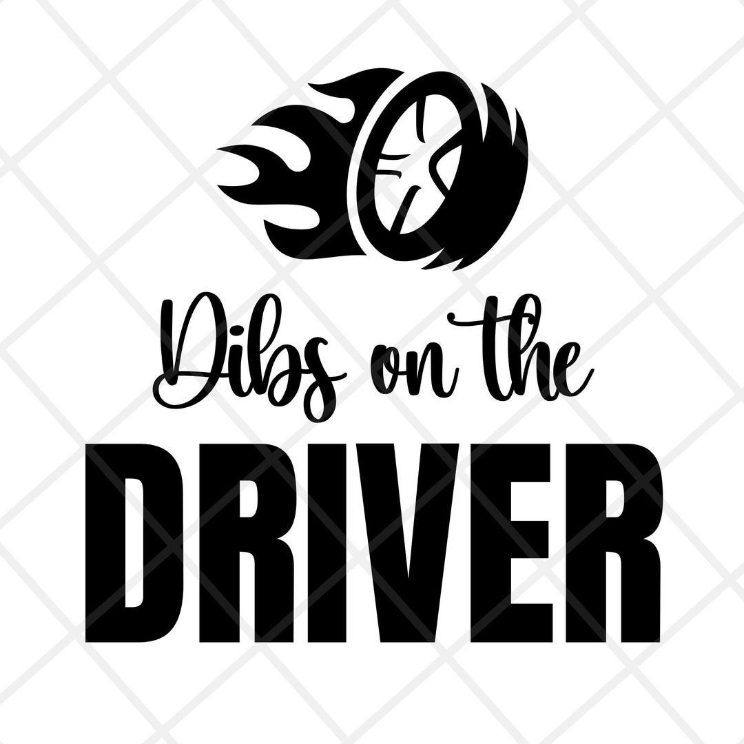 Dibs on the Driver Svg Png Jpg, Driver Girlfriend Svg, Driver Wife Svg ...