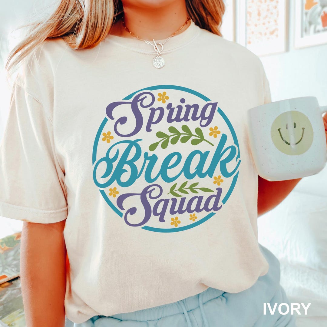 Floral Spring Break Squad Shirt, Comfort Colors, Spring Break Shirt ...