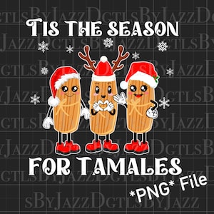 Tis the Season for Tamales Png, Mexican Christmas Png, Tamale Season ...