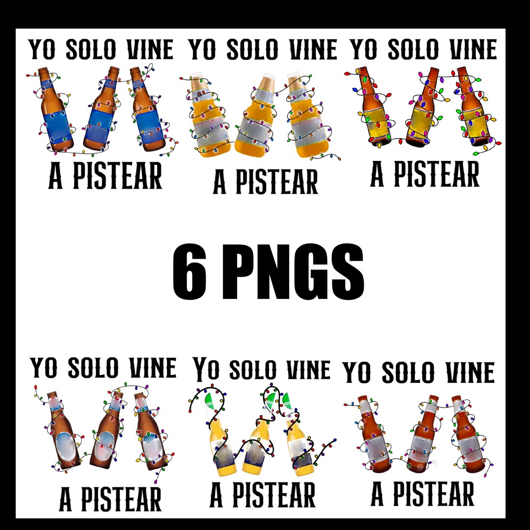 Yo Solo Vine a Pistear Cervezas PNG FILE- Digital 6 Pngs Funny ...