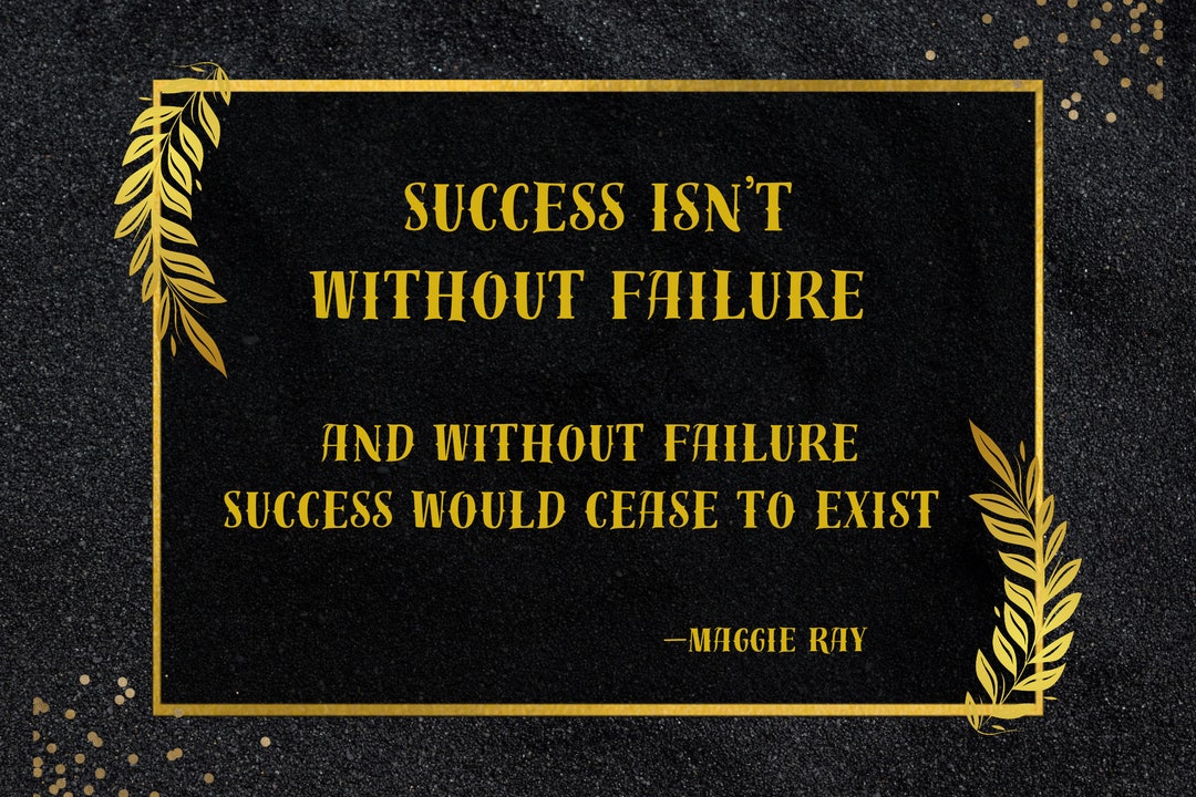 Success Isnt Without Failure Inspirational Graphic Design - Etsy