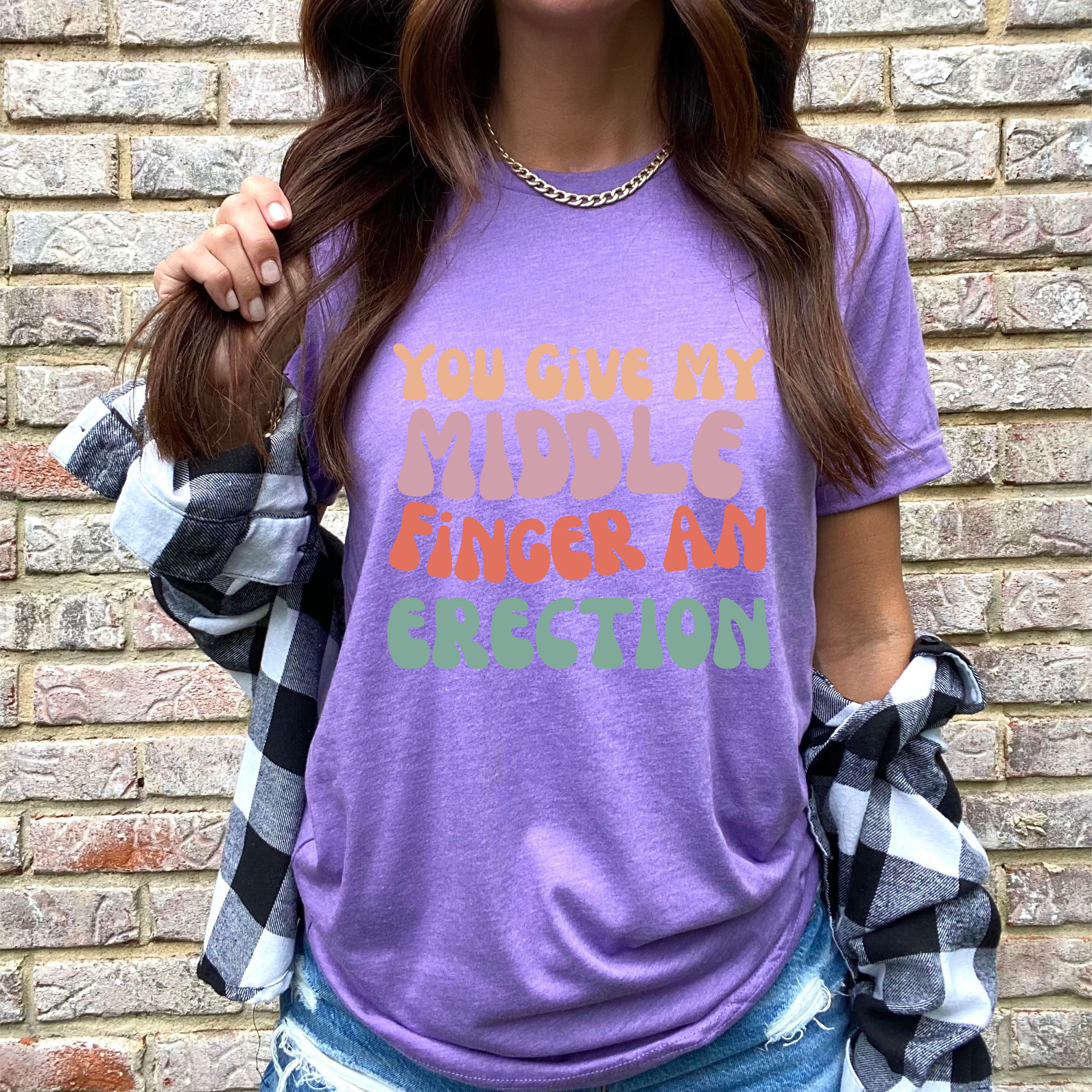 Middle Finger Tee, Funny Sayings Shirt, You Give My Middle Finger an ...