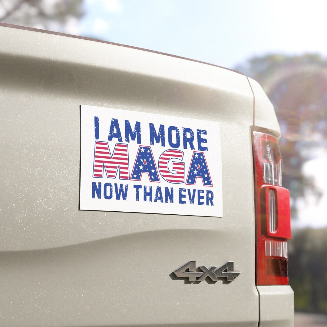 MAGA Car Magnet, I Am More MAGA Now Than Ever, Bumper Sticker, Patriot ...