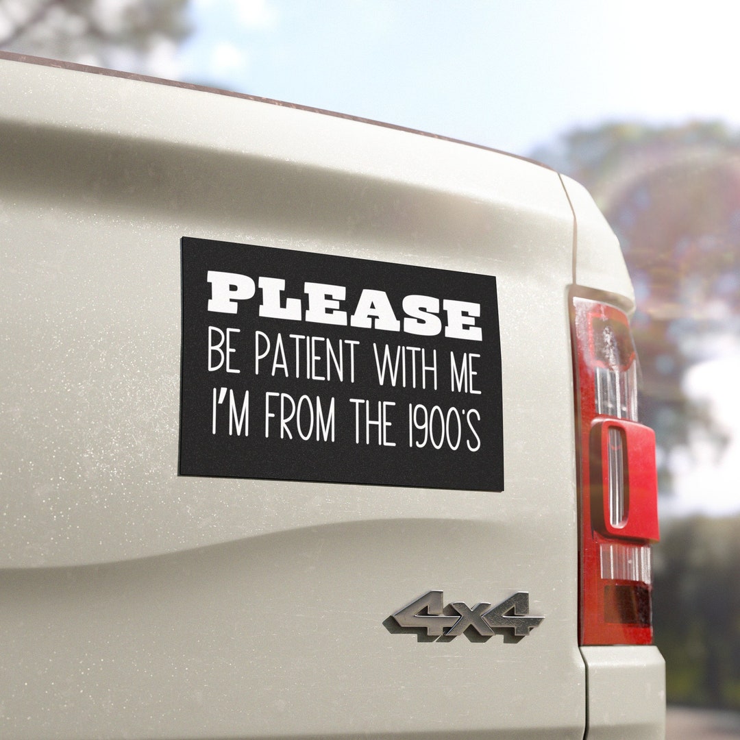 Funny Car Magnet, Car Decal, Bumper Sticker, Please Be Patient I'm From ...