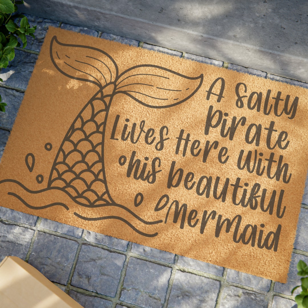 A Salty Pirate Lives Here With His Beautiful Mermaid Doormat, Coastal ...