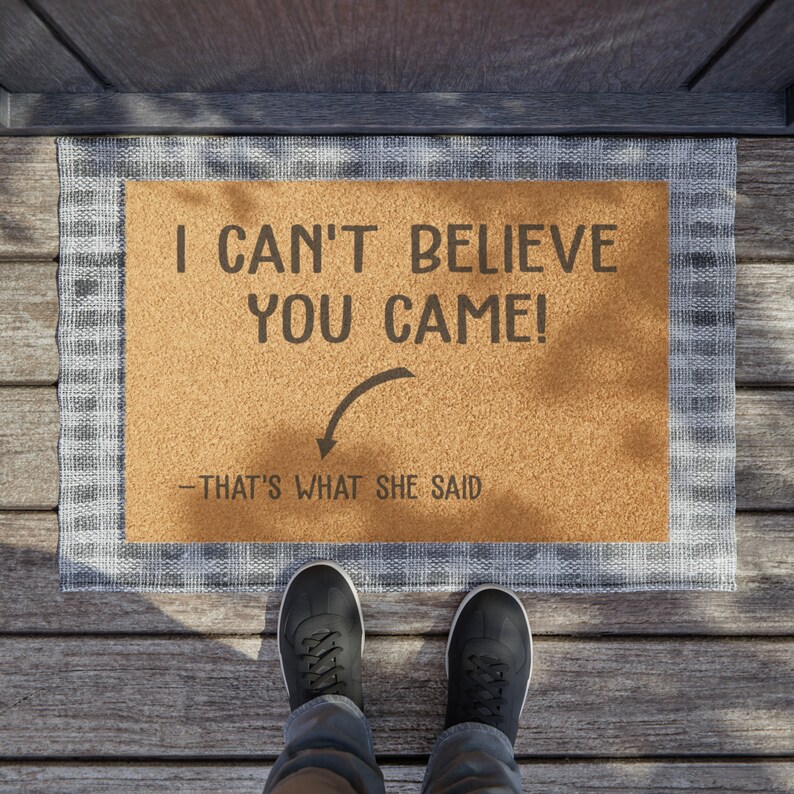 Funny Welcome Mat I Can't Believe You Came Doormat - Etsy